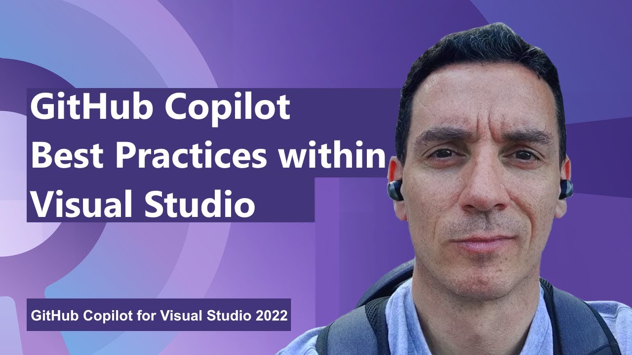 Maximizing GitHub Copilot: Best Practices for Visual Studio Users ...