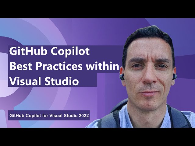 Maximizing GitHub Copilot: Best Practices for Visual Studio Users | Galaxy.ai