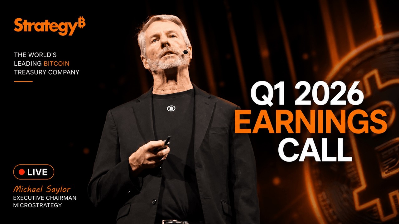 Live: Strategy Q1 2026 Earnings — Michael Saylor on Bitcoin (BTC) Strategy
