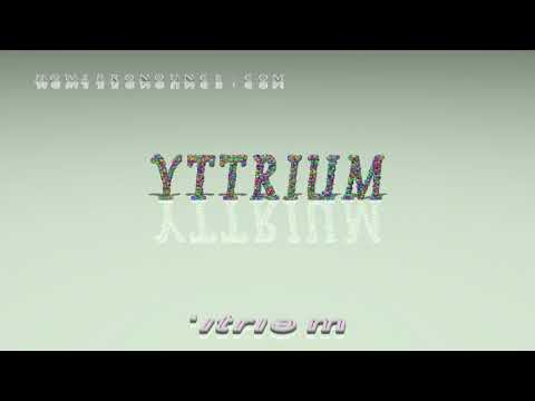 yttrium - pronunciation
