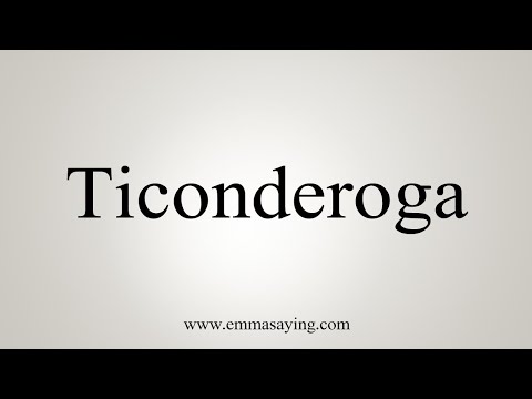 How To Say Ticonderoga
