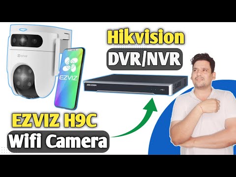 How to Connect Ezviz H9C Wifi Cctv Camera to Hikvision DVR/NVR