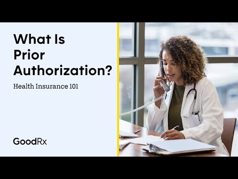 Prior Authorization From Your Insurance | Health Insurance 101 | GoodRx