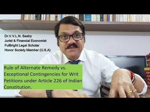 Rule of Alternate Remedy vs. Exceptional Contingencies for Writ Petitions under Article 226