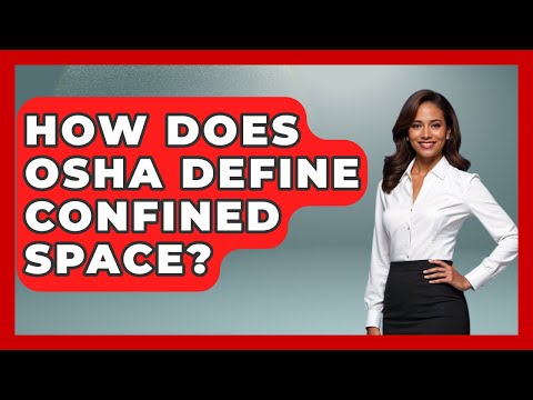 How Does OSHA Define Confined Space? - Civil Engineering Explained