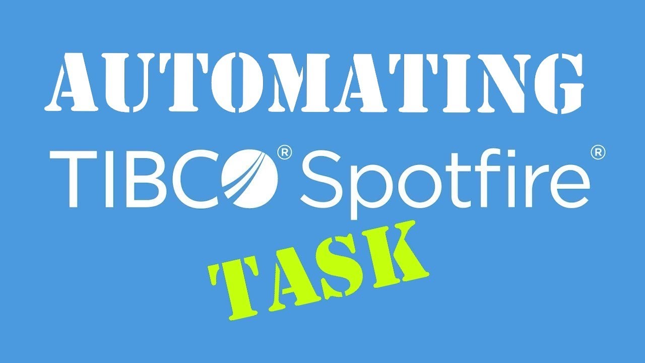 Automating Task with Spotfire