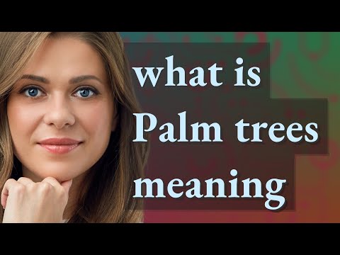 Palm trees | meaning of Palm trees