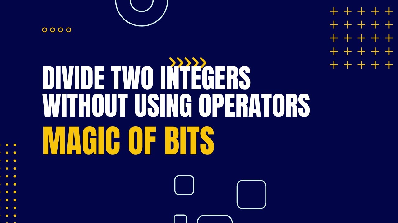 Divide two integers without using *, / and % operator