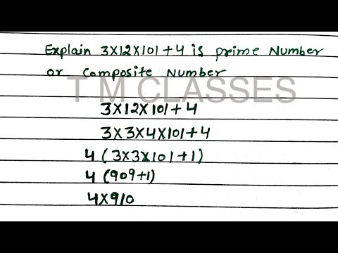 Explain whether 3×12×101+4 is a prime number or a composite number.