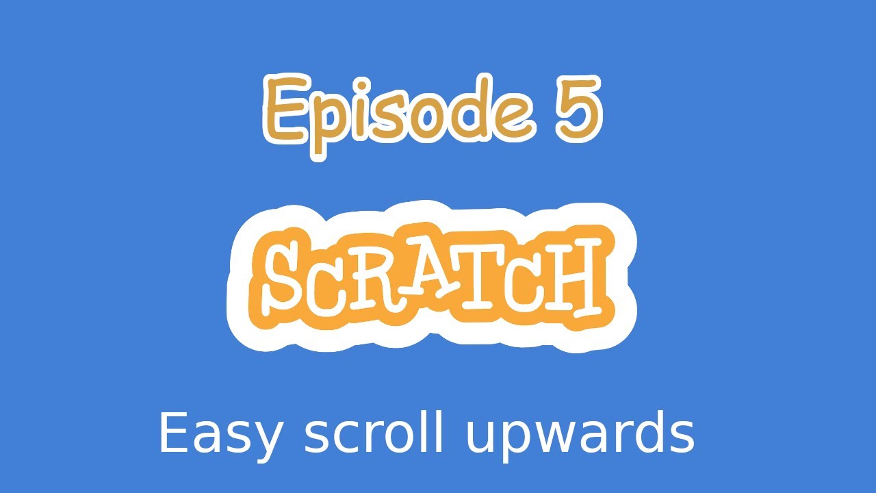 Scratch Tutorial 2020 - Episode 5 - Upwards / Vertical Scrolling