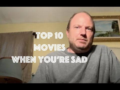 Top 10 Movies to Watch when sad or depressed. My top 10 picks