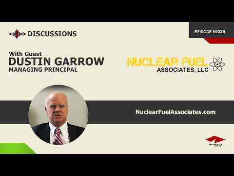 Discussion with Dustin Garrow | Nuclear Fuel Associates