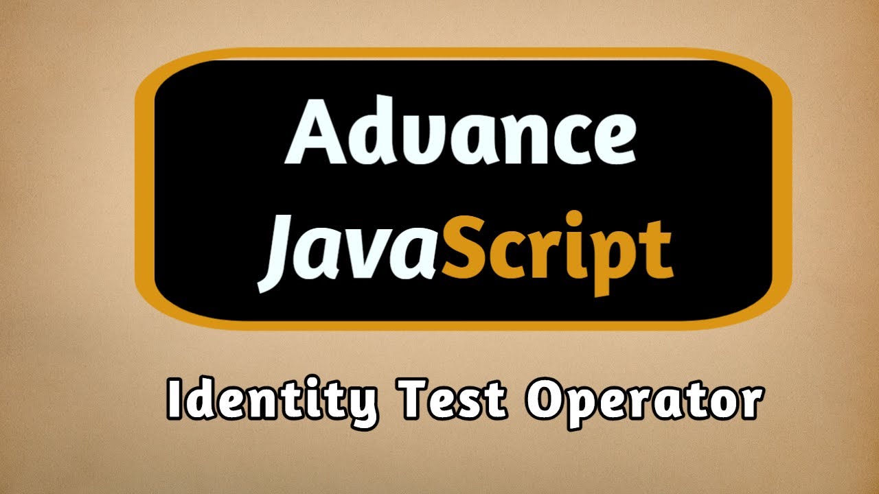 Identity Test Operator - JavaScript