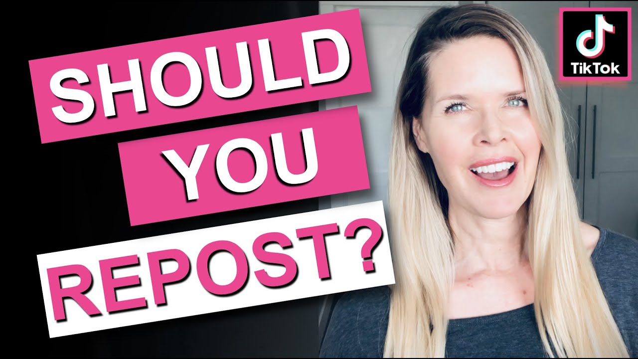 Should you repost videos on TikTok?