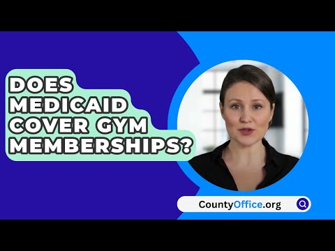 Does Medicaid Cover Gym Memberships? - CountyOffice.org