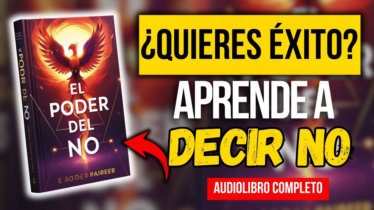 El Poder del NO: El Audiolibro que Cambiará tu Vida para Siempre