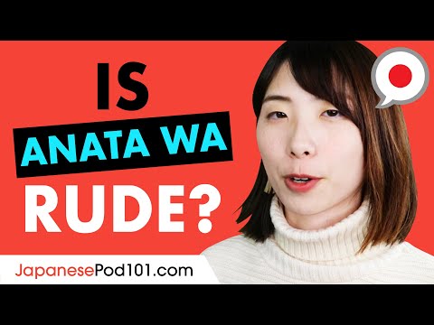 Is ANATA WA rude? Saying "You" in Japanese
