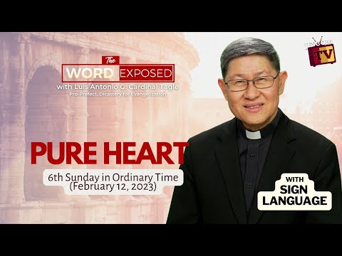 PURE HEART | The Word Exposed with Cardinal Tagle (February 12, 2023) with Sign Language