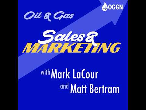 PR, Sales, Marketing: Their Roles in Oil and Gas Success | Ep 69