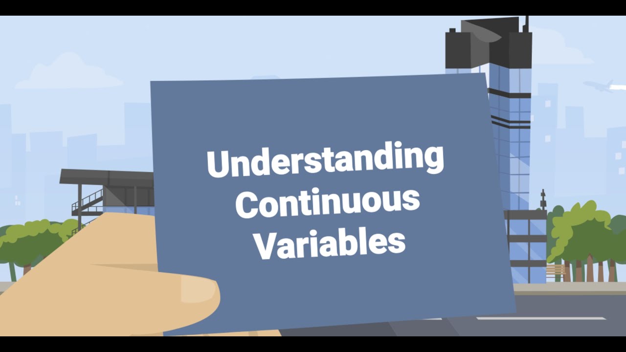 Understanding Continuous Variables