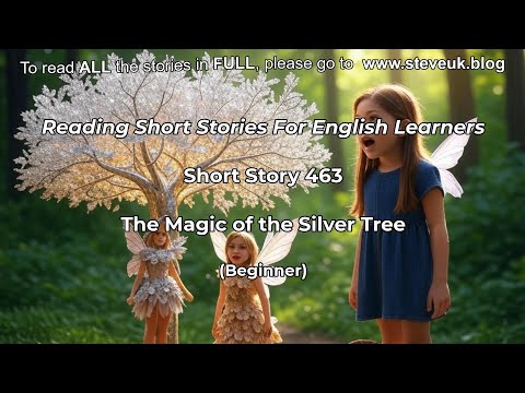 Short Story 463 – The Magic of the Silver Tree (Beg) – Reading Short ...