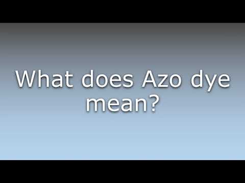 What does Azo dye mean?