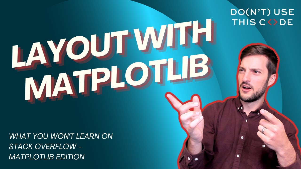 How do I lay things out? | Stack Overflow's Matplotlib Problem Part 2