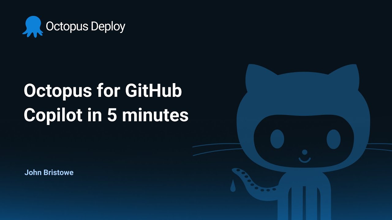 Octopus for GitHub Copilot in 5 minutes