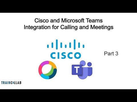 Cisco Webex Teams and Microsoft Teams Integration for Calling and Meetings - Part 3