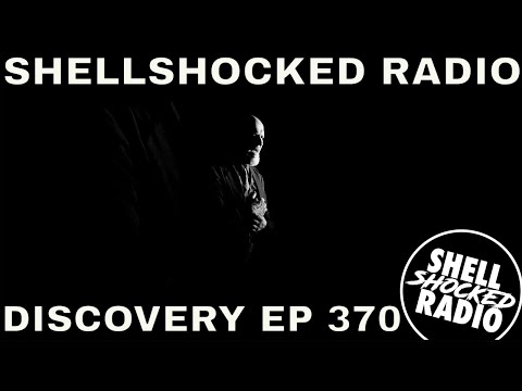 Episode 370 of Shellshocked Radio - Discovery premiers June the 19th 2025 @7 pm CEST on Youtube