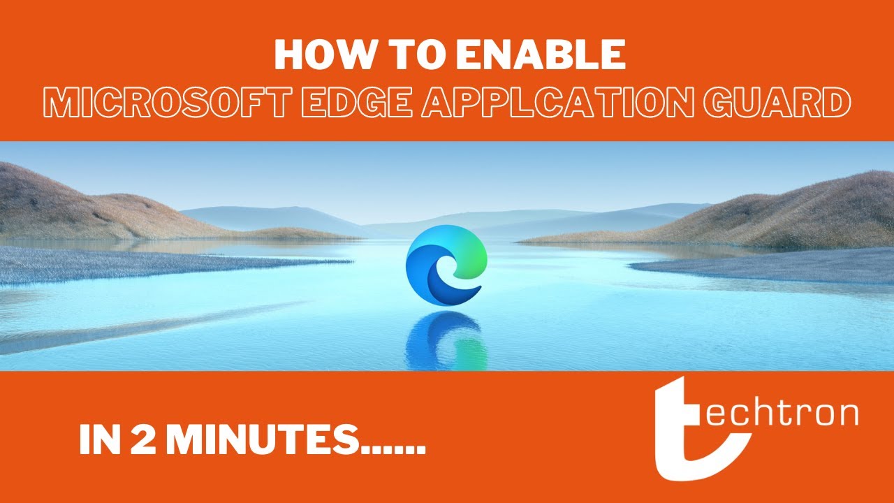 How to enable Microsoft Edge Application Guard