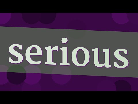 SERIOUS pronunciation • How to pronounce SERIOUS