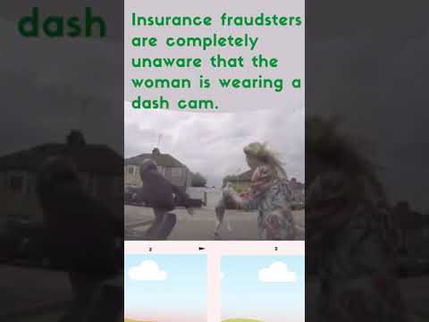 Insurance fraudsters are completely unaware that the woman is wearing a dash cam