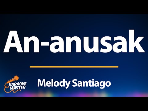An anusak - Melody Santiago (KARAOKE) ILOCANO SONGS