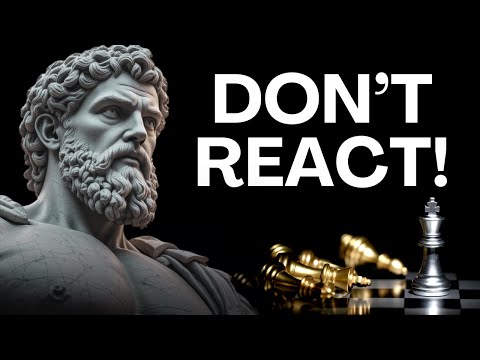 How to STOP REACTING and Become Mentally Unbreakable | Stoic Philosophy