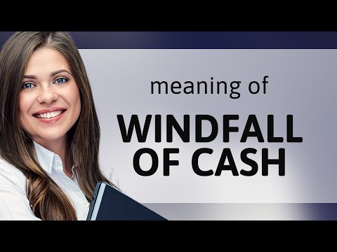 A Windfall of Cash: Understanding Unexpected Fortunes