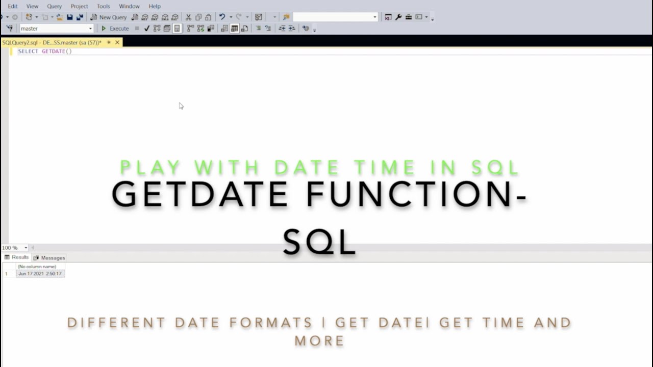 Get Date time SQL | Time | date | SQL server queries | DateTime functions in SQL Server