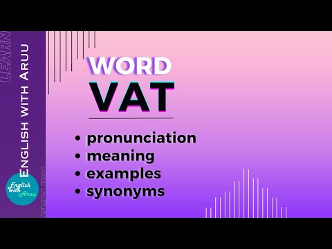 vat | meaning of vat | pronunciation, examples and synonyms of VAT