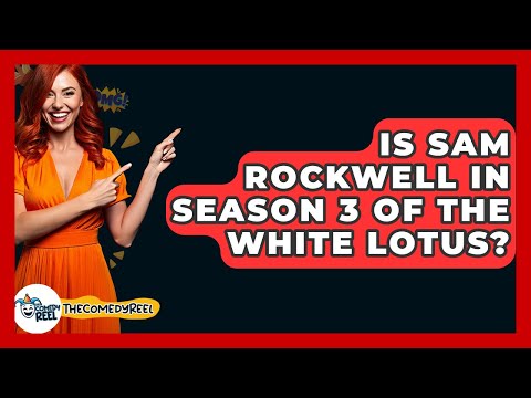 Is Sam Rockwell in Season 3 of The White Lotus? - The Comedy Reel