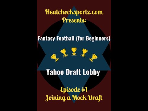 Fantasy Football for Beginners: Yahoo Draft Lobby EP #1- Mock Draft