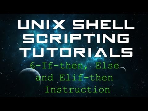 Unix Shell Scripting Tutorials - 6 - If-then, Else and Elif-then Instruction