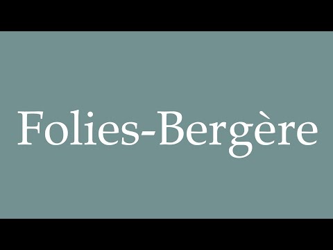 How to Pronounce ''Folies-Bergère'' Correctly in French