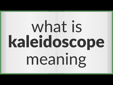 Kaleidoscope | meaning of Kaleidoscope