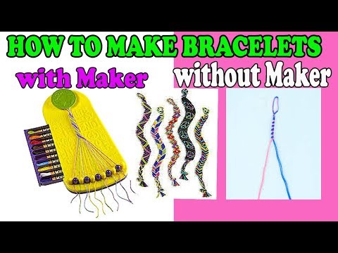 HOW TO MAKE FRIENDSHIP BRACELETS FOR BEGINNERS WITH AND WITHOUT MY FRIENDSHIP MAKER
