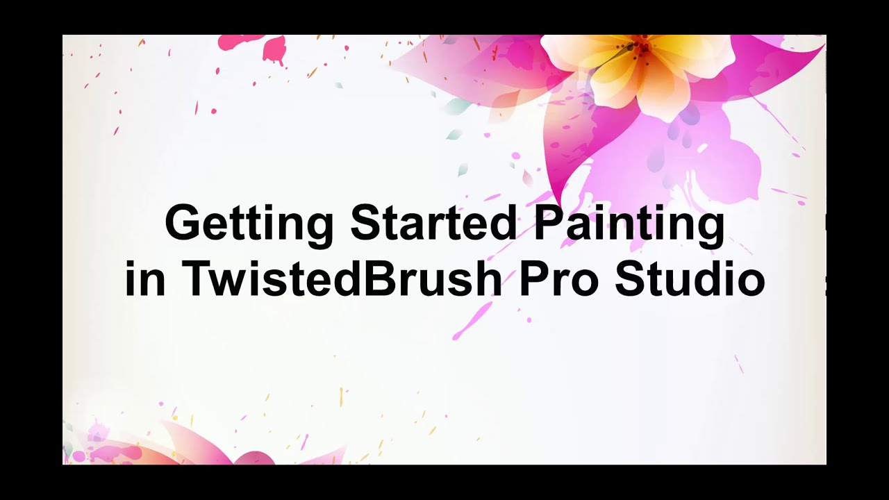 TwistedBrush Tutorials: Getting Started Painting