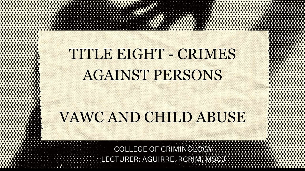 Crimes Against Persons Explained: Title VIII, Book II of the RPC for CLE