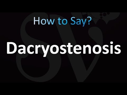 How to Pronounce Dacryostenosis (correctly!)