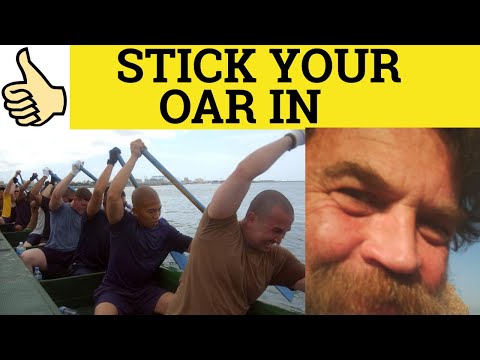 🔵 Stick Your Oar In - British Idioms - Put Your Oar In Meaning - Poke your Oar in Definition