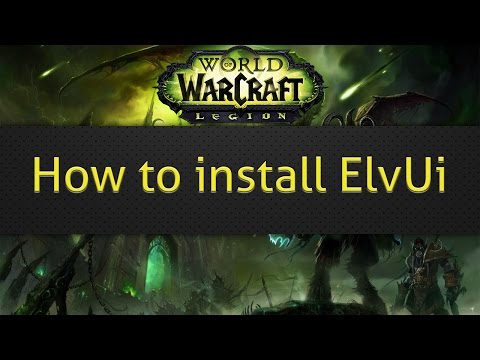 How to install ElvUi (WoW legion)