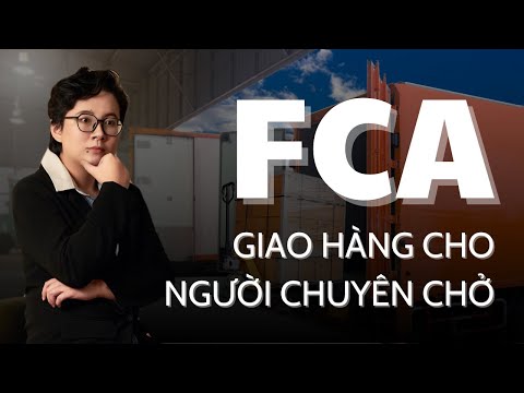 TÌM HIỂU VỀ ĐIỀU KIỆN FCA | INCOTERMS